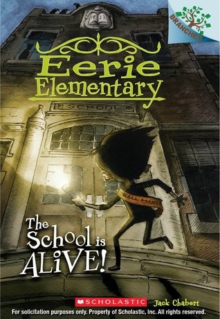 Eerie Elementary, Book 1: The School Is Alive (A Branches Book) - A ...
