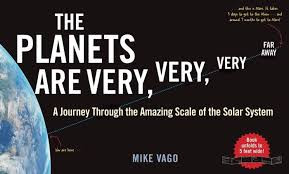 The Planets Are Very, Very, Very Far Away: A Journey Through the ...
