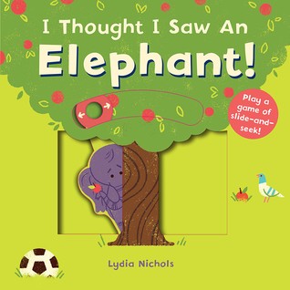 I Thought I Saw An Elephant - A Book And A Hug