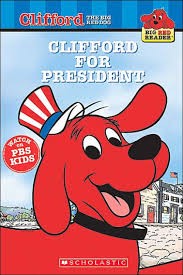 Clifford for President (Clifford the Big Red Dog series) - A Book And A Hug