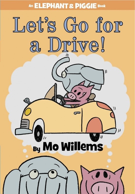 An Elephant and Piggie Book: Let's Go For a Drive! - A Book And A Hug